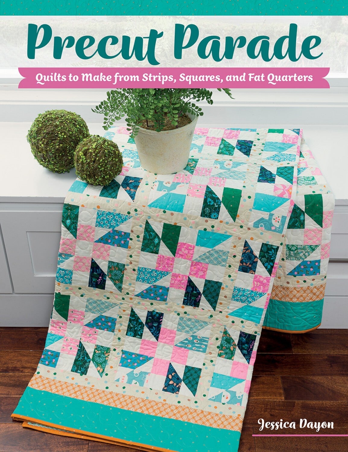 Precut Parade by Jessica Dayon from Martingale | Sew Together